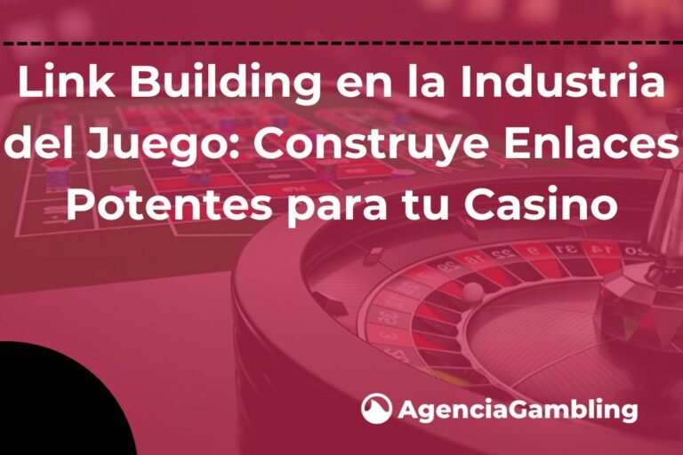 Link Building en la Industria del Juego: Construye Enlaces Potentes ...